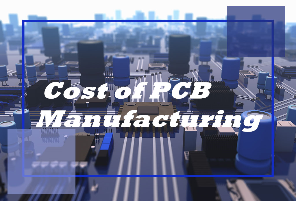 Critical factors Affecting the Cost of PCB Manufacturing - Kingpcb